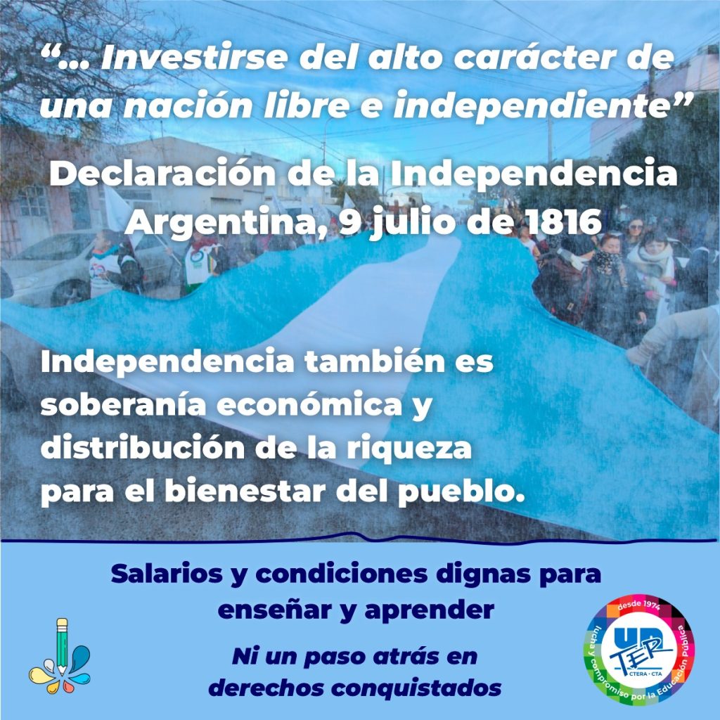 9 de julio. Día de la Independencia Argentina – UnTER